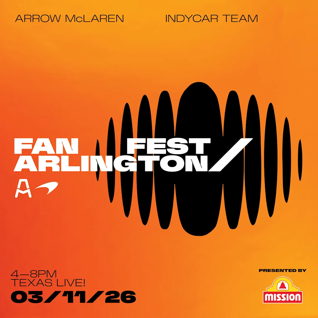 ARROW McLAREN ARLINGTON FAN FEST PRESENTED BY MISSION FOODS TO KICK OFF ...