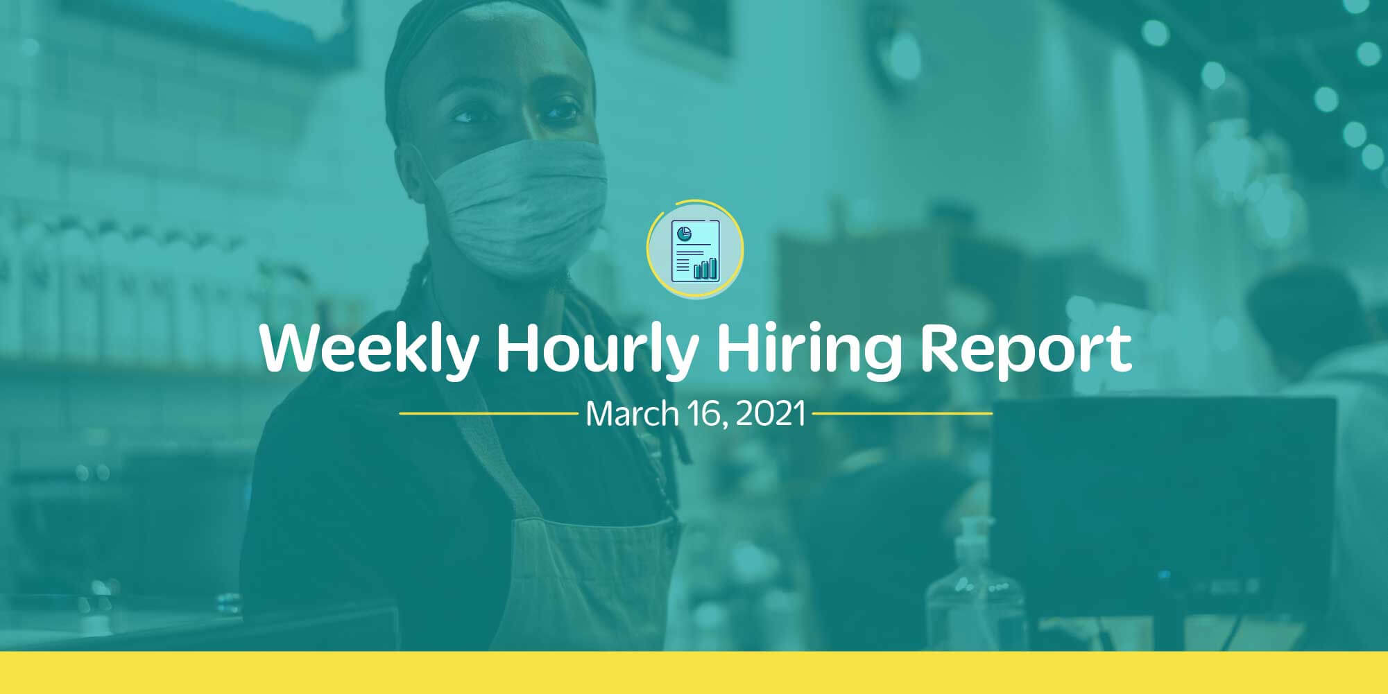 Weekly Hourly Hiring Report 3/16/2021 | Snagajob