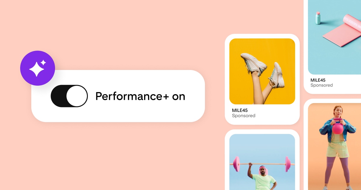 Pinterest Performance+: Automated Performance Marketing Solutions