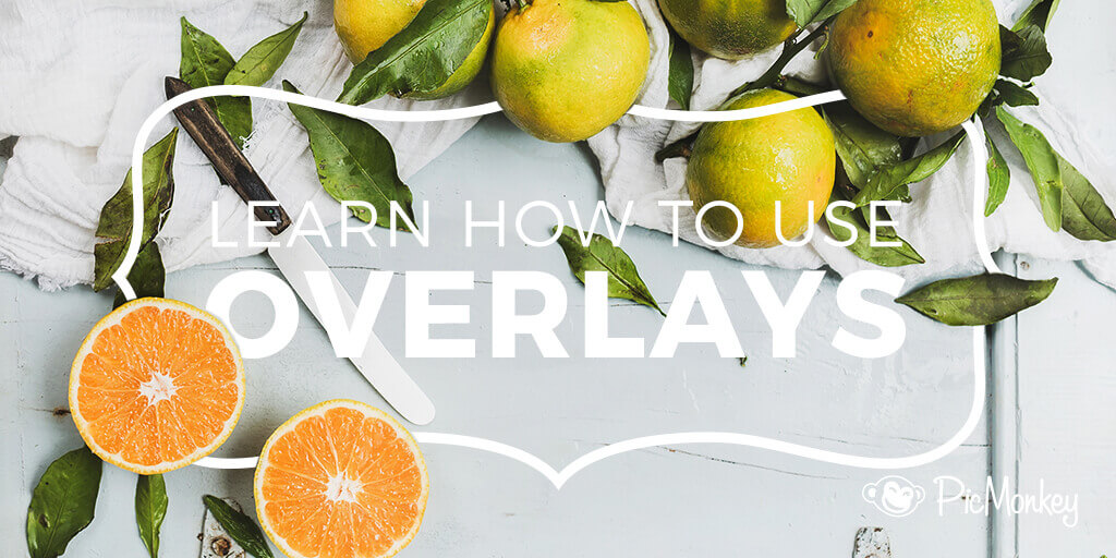 Cómo usar los Overlays | PicMonkey Blog