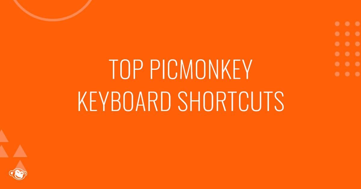 New PicMonkey Keyboard Shortcuts You Wanna Know | PicMonkey