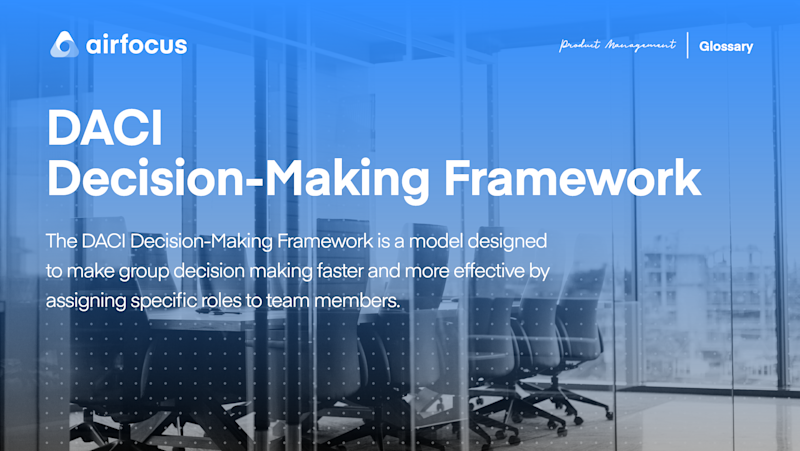 What is the DACI Decision-Making Framework?