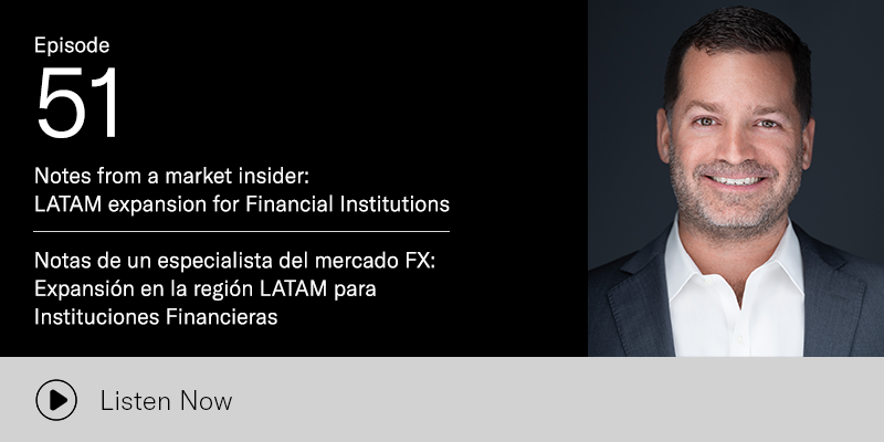 Notas de un especialista del mercado FX: Expansión en la región LATAM para Instituciones ...