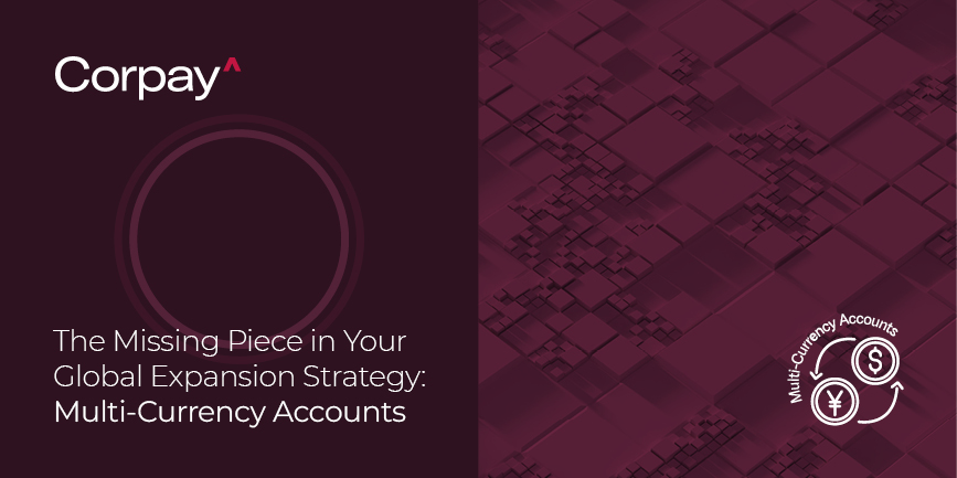 The Missing Piece in Your Global Expansion Strategy | Corpay