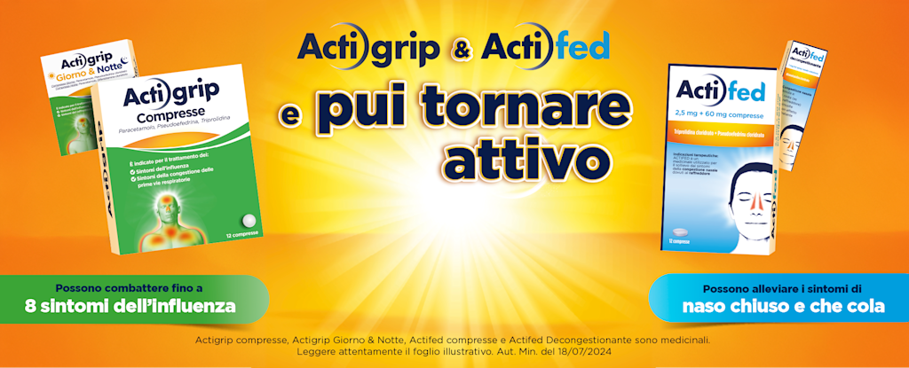 La linea completa per l’influenza e il raffredore| Actigrip&Actifed