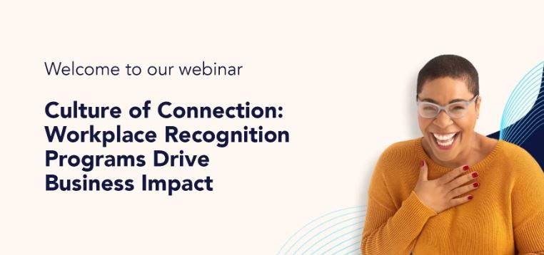 Culture of Connection: Workplace Recognition Programs Drive Business Impact
