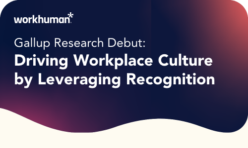 Gallup Research Debut: Driving Workplace Culture by Leveraging Recognition