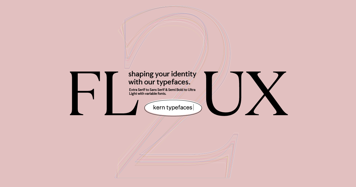 Flux 2 | kern typefaces