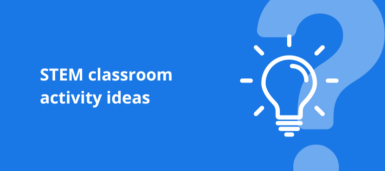 Engaging STEM Classroom Activities for Varied Age Groups | Zen Educate ...