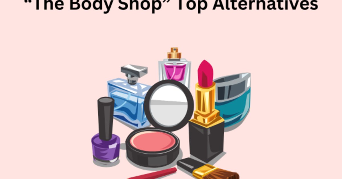 6 Top The Body Shop Alternatives