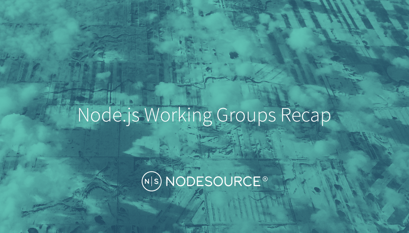 Last Week in Node.js Working Groups - July 17th Last Week in Node.js Working Groups - July 17th