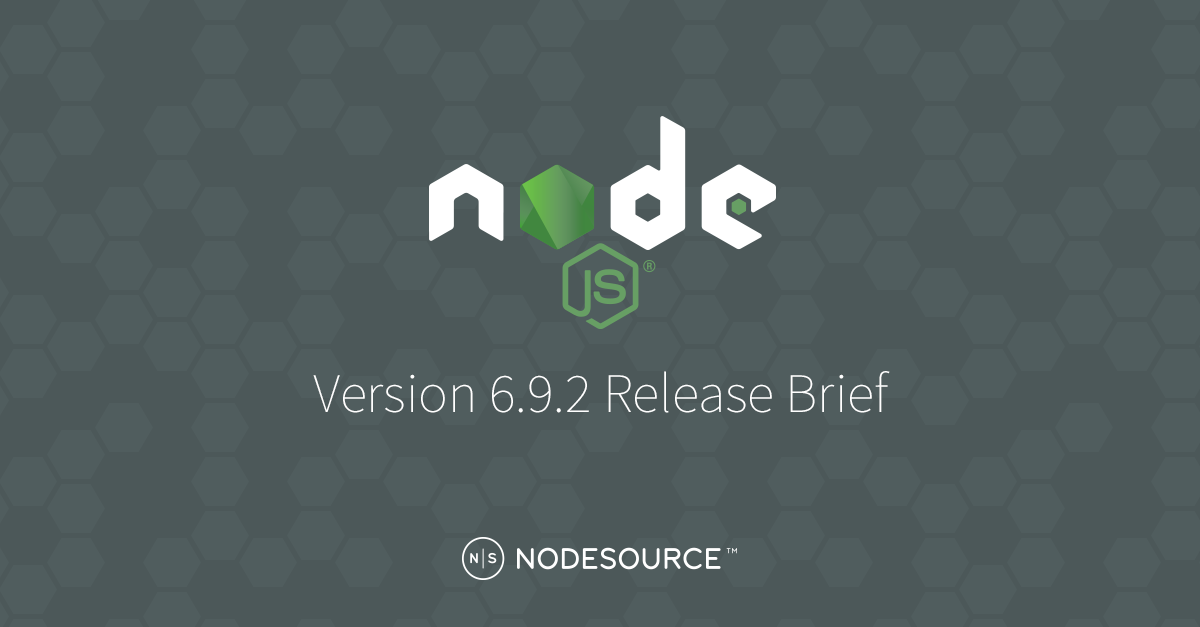 Node.js v6.9.2 Release Brief - NodeSource