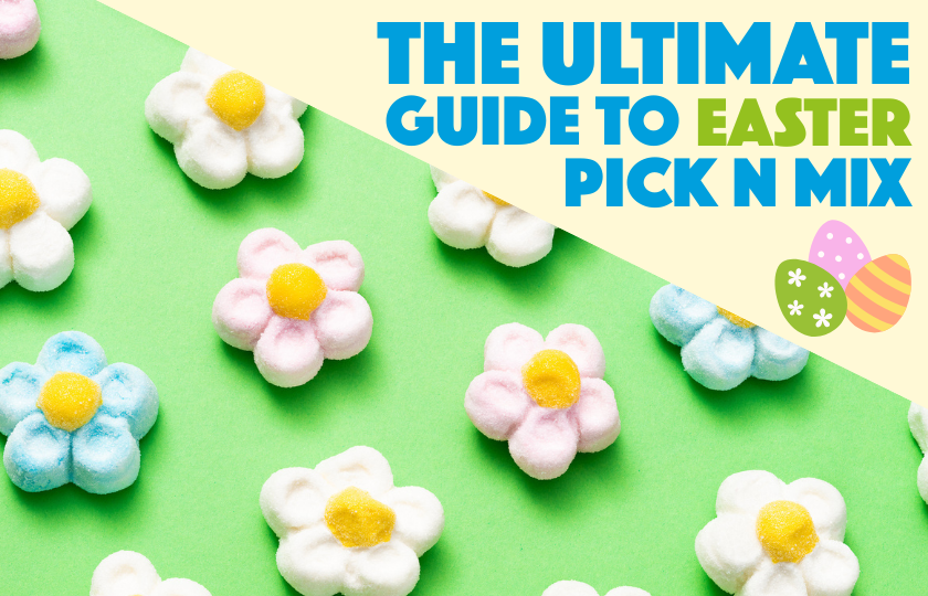 The Ultimate Guide to Easter Pick n Mix