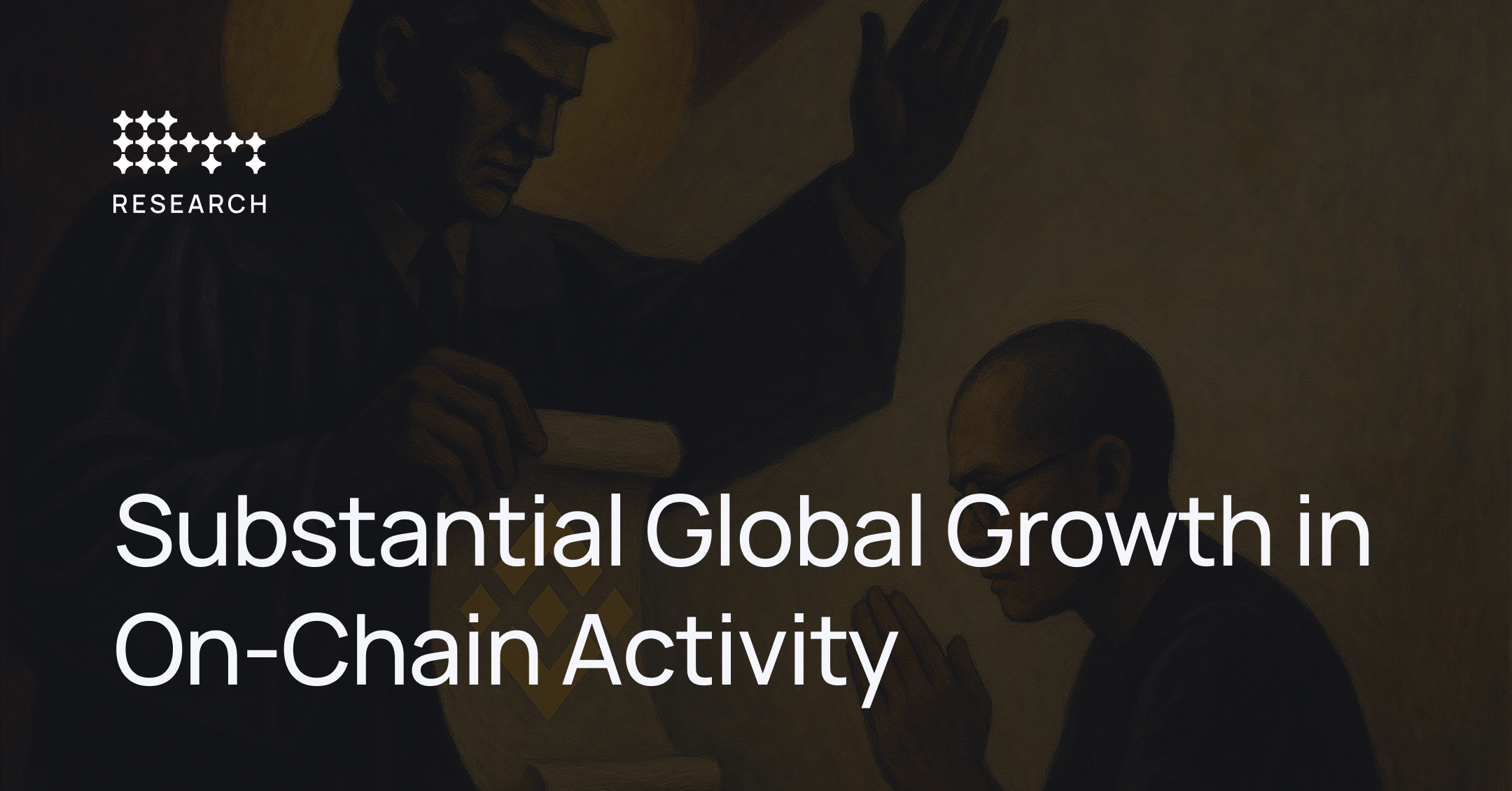 Substantial Global Growth in On-Chain Activity