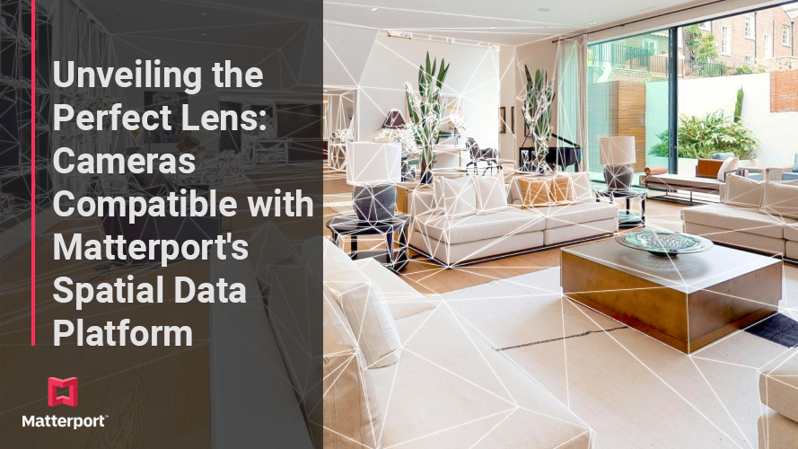 Unveiling the Perfect Lens: Cameras Compatible with Matterport's ...