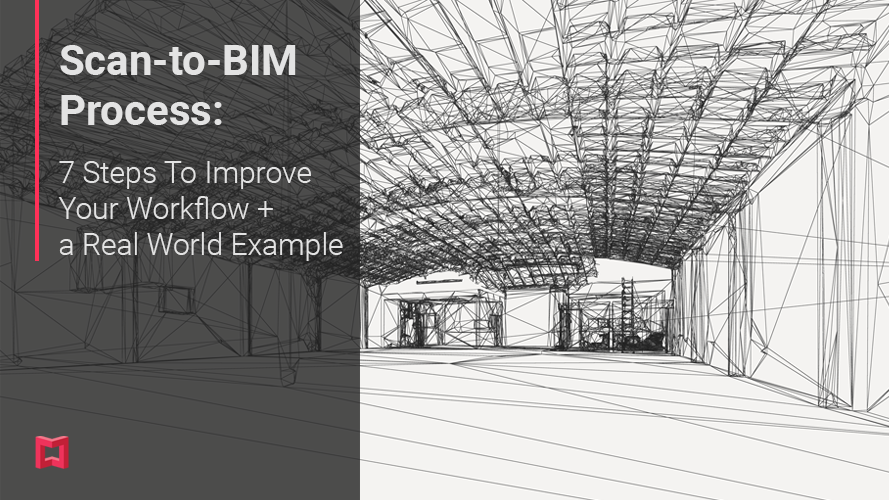 Scan-to-BIM Process Explained: 7 Steps & Best Practices | Matterport