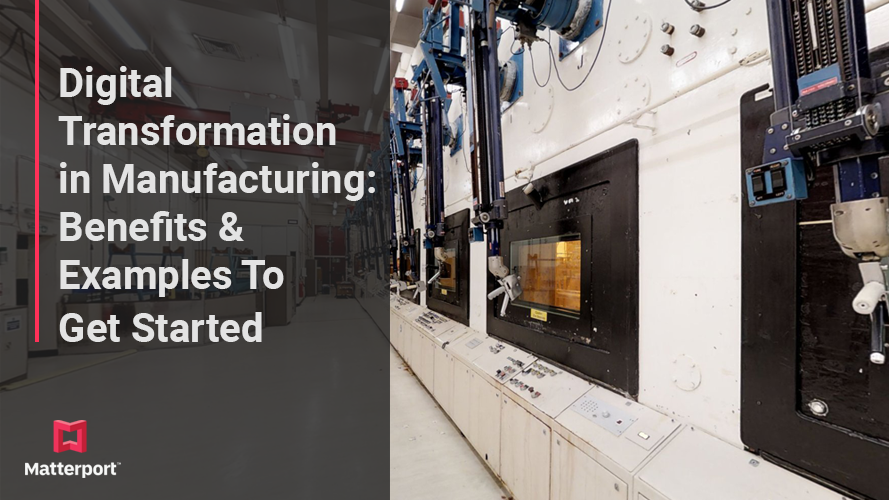 Navigating Digital Transformation in Manufacturing in 2024 | Matterport