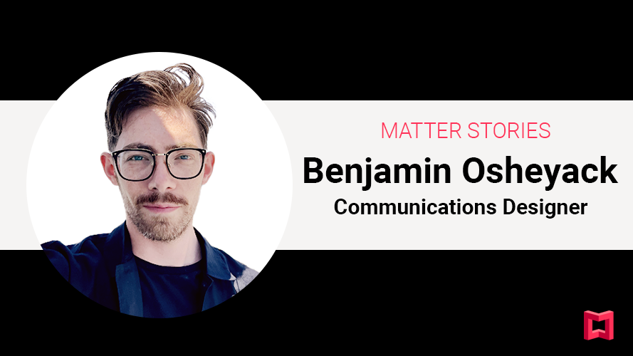 Matter Stories: Benjamin Osheyack, Communications Designer | Matterport