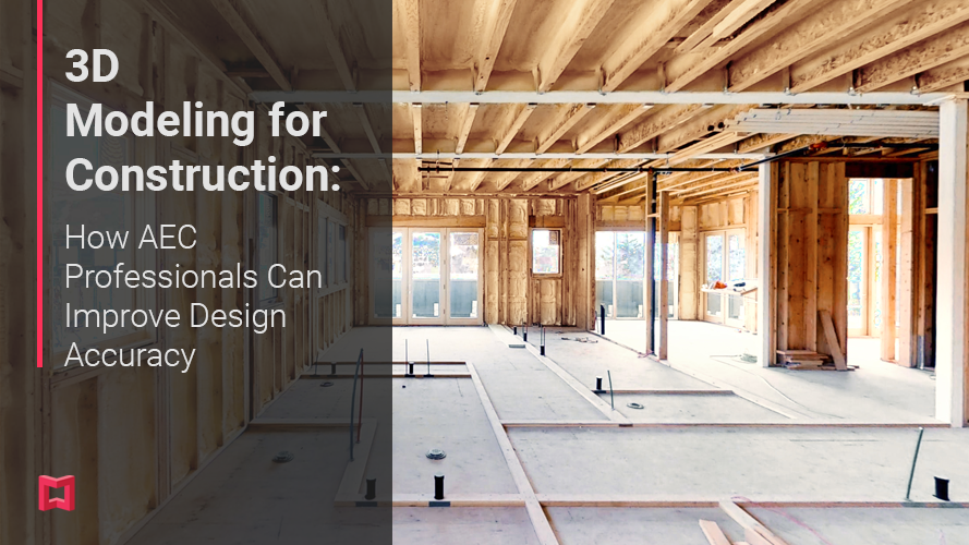 3D Modeling for Construction: How AEC Professionals Can Improve Design ...