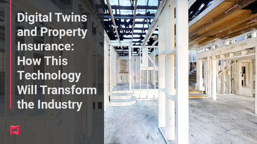 The Role of Digital Twins in Property Insurance Explained | Matterport