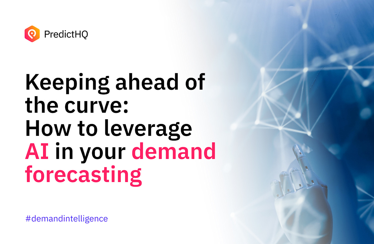 How to leverage AI in your demand forecasting - PredictHQ