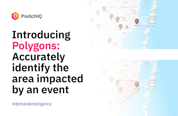 Introducing Polygons - PredictHQ