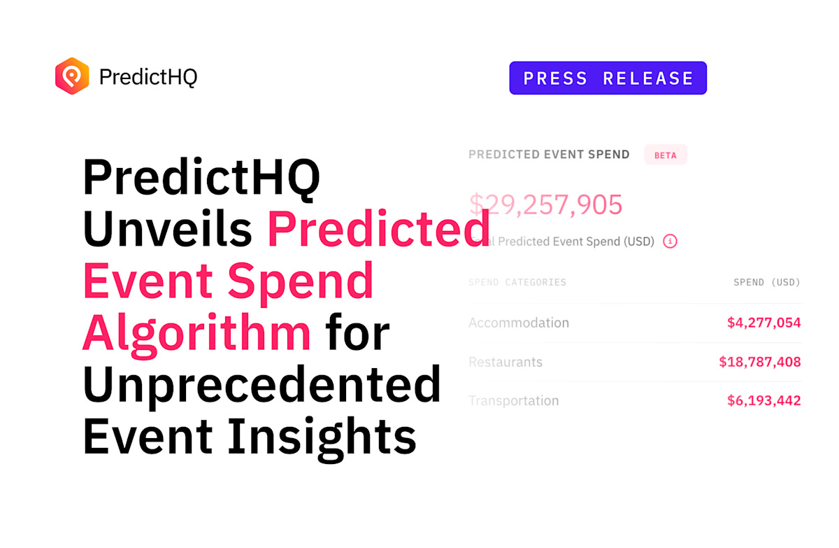 Press Release: PredictHQ Unveils Predicted Event Spend Algorithm for Unprecedented Event ...
