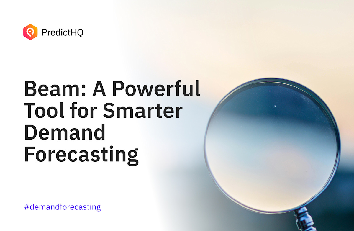 Beam: A Powerful Tool for Smarter Demand Forecasting - PredictHQ