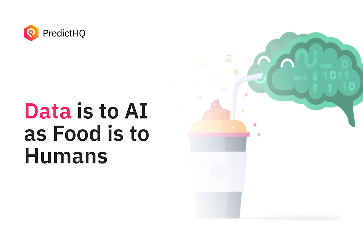 Data is to AI as Food is to Humans - PredictHQ