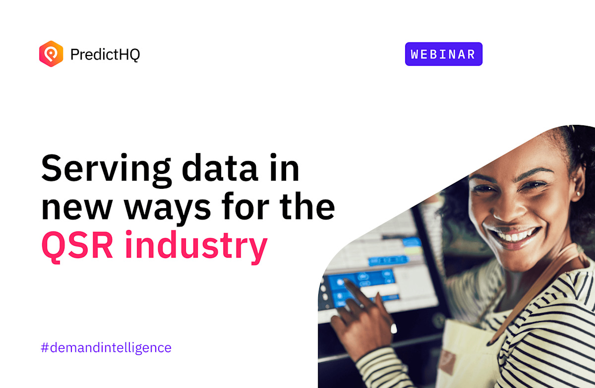 Webinar: Serving data in new ways for the QSR industry - PredictHQ