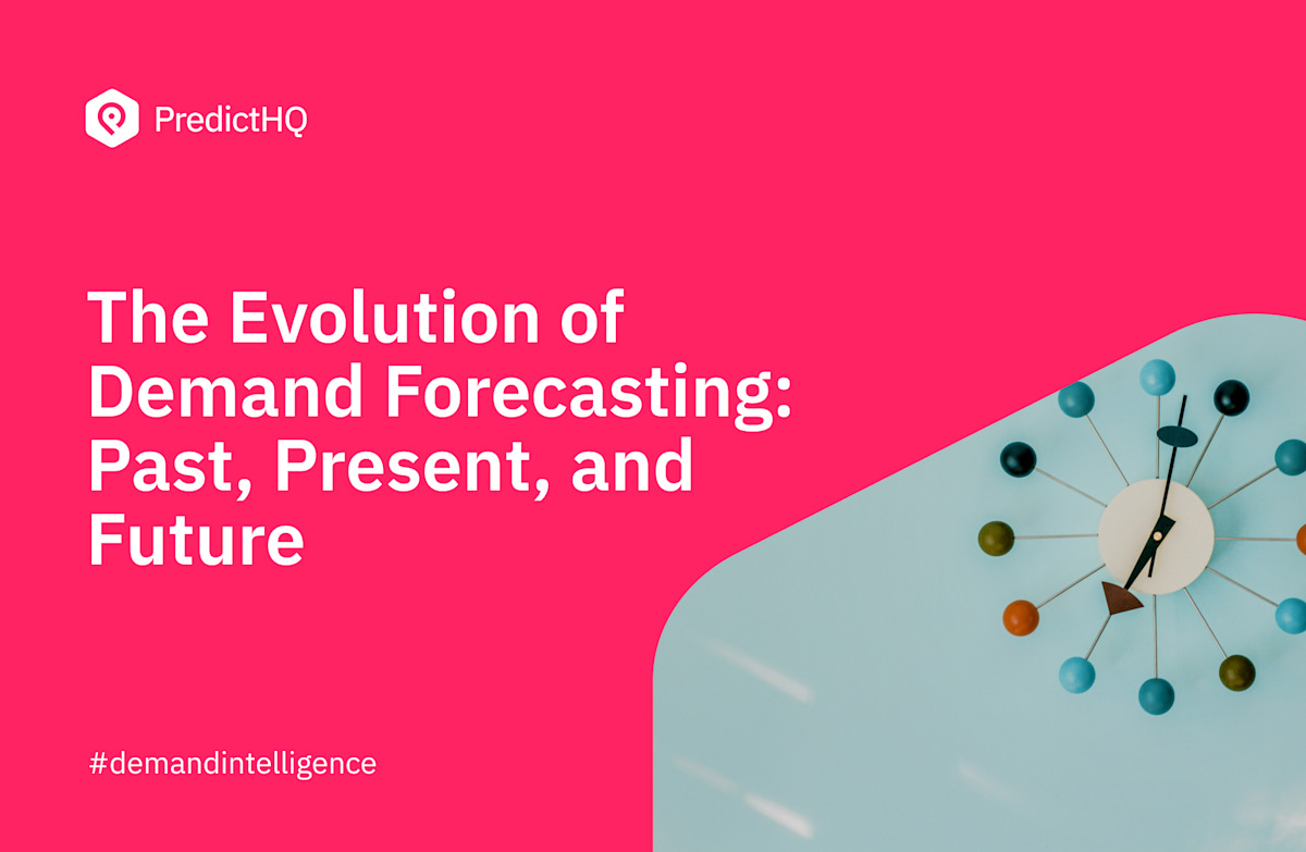 The Evolution of Demand Forecasting: Past, Present, and Future - PredictHQ