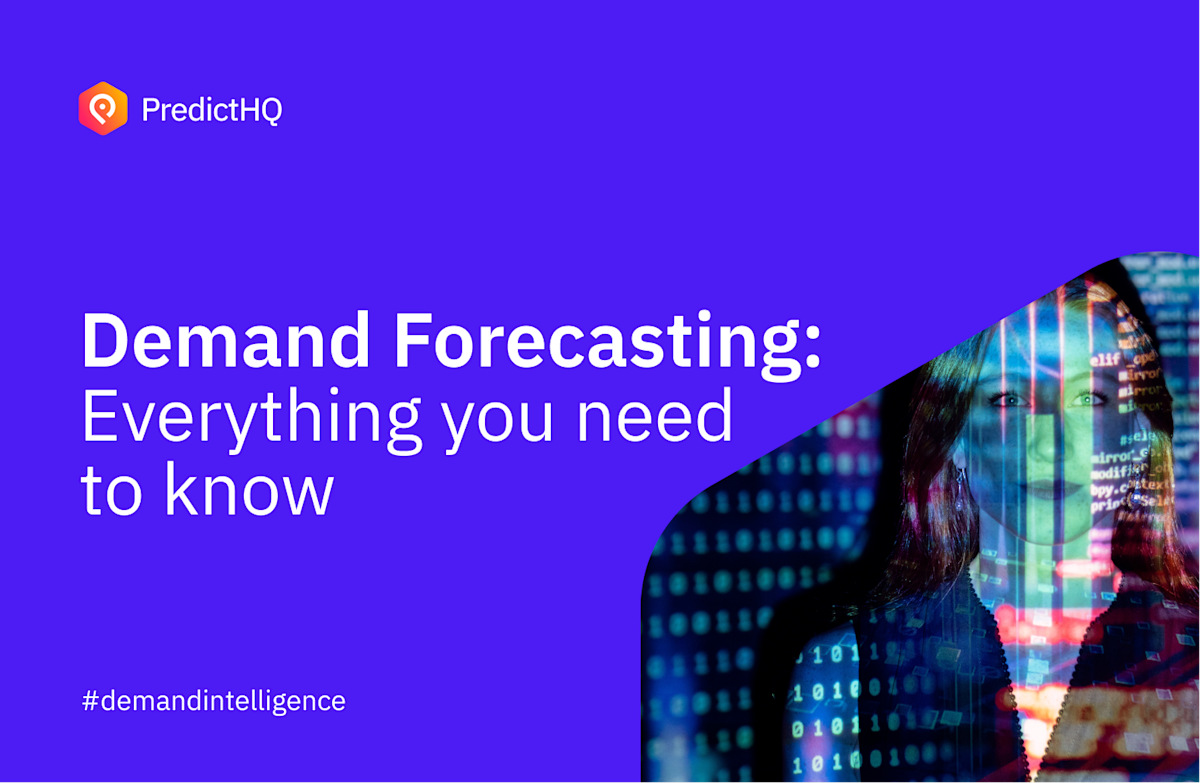 Demand Forecasting: Everything You Need to Know - PredictHQ