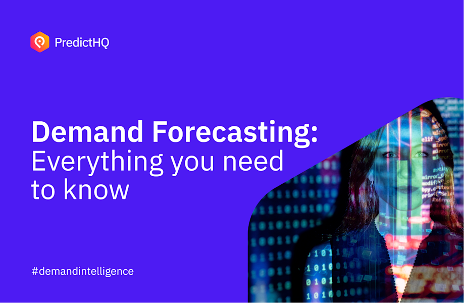 Demand Forecasting: Everything You Need to Know - PredictHQ
