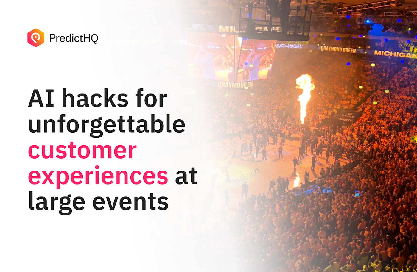 AI hacks for unforgettable customer experiences using data at large events - PredictHQ