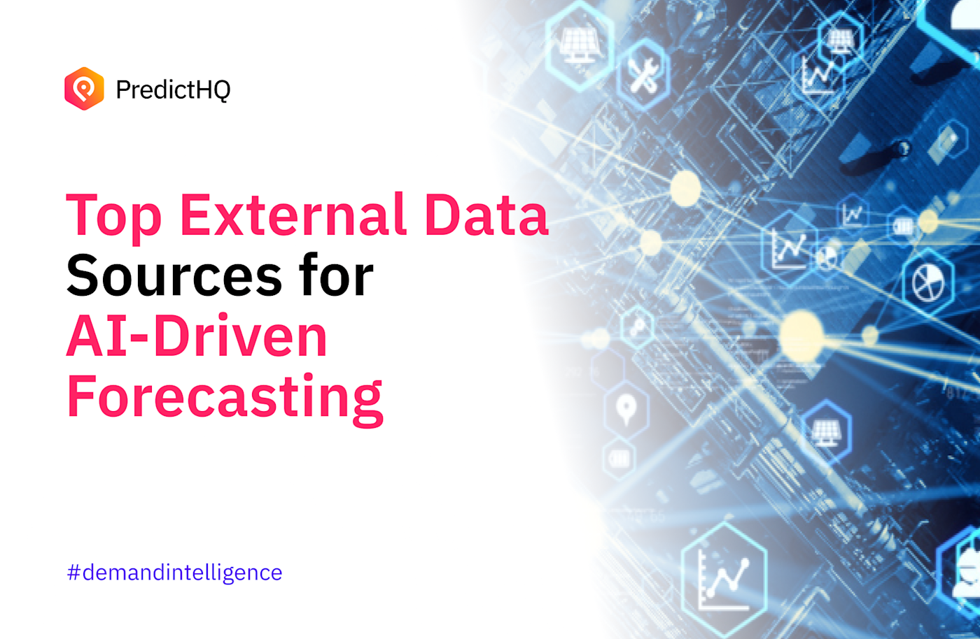 The Top External Data Sources for AI-Driven Demand Forecasting - PredictHQ