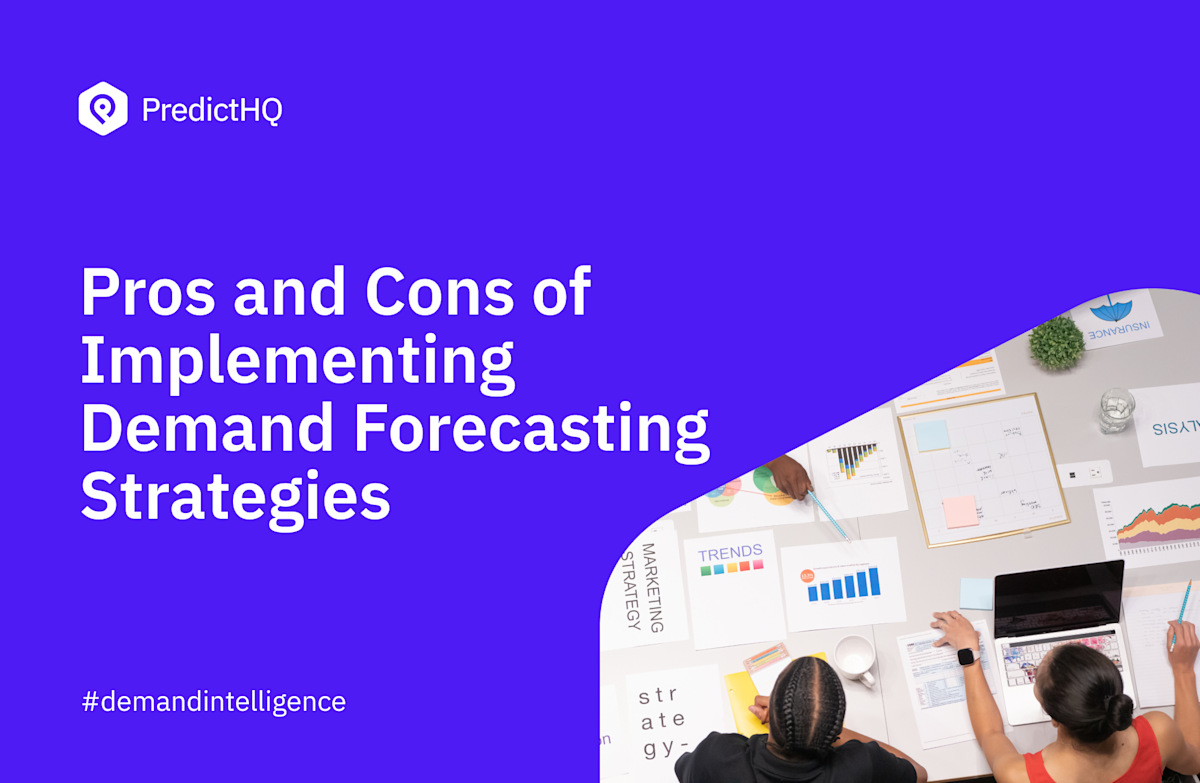 Pros And Cons Of Implementing Demand Forecasting Strategies Leveraging