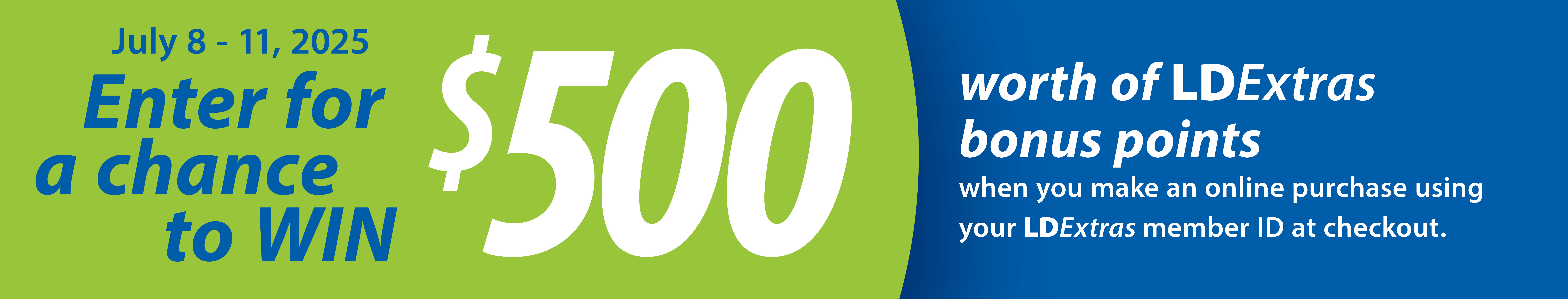 Enter for a chance to win $500 LDExtras Bonus Points