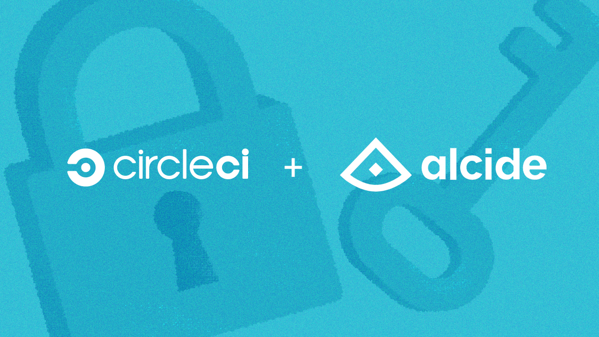 Build with CircleCI, configure securely with Alcide | CircleCI