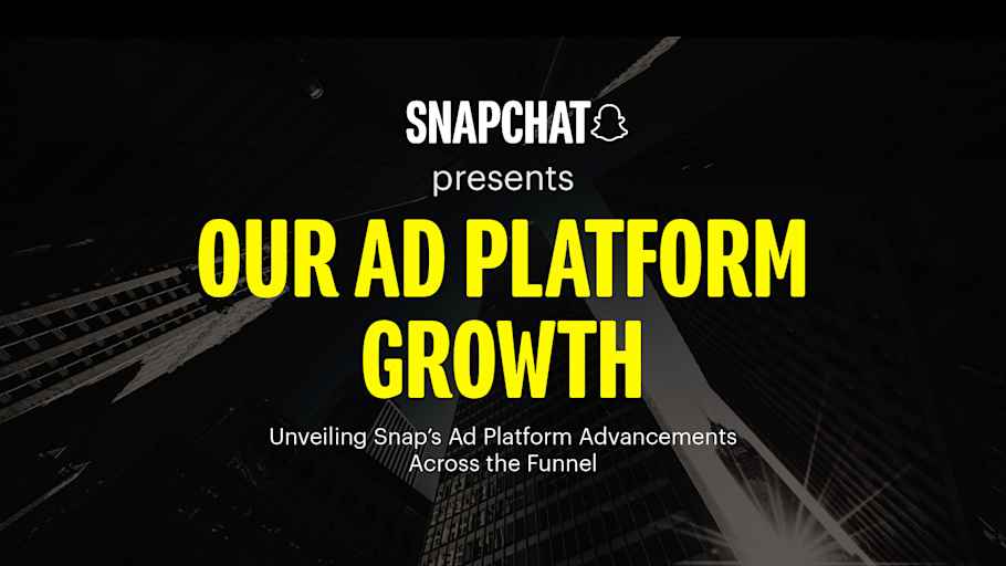 Snap Ad Platform: Inside Our DR Improvements | Snapchat for Business