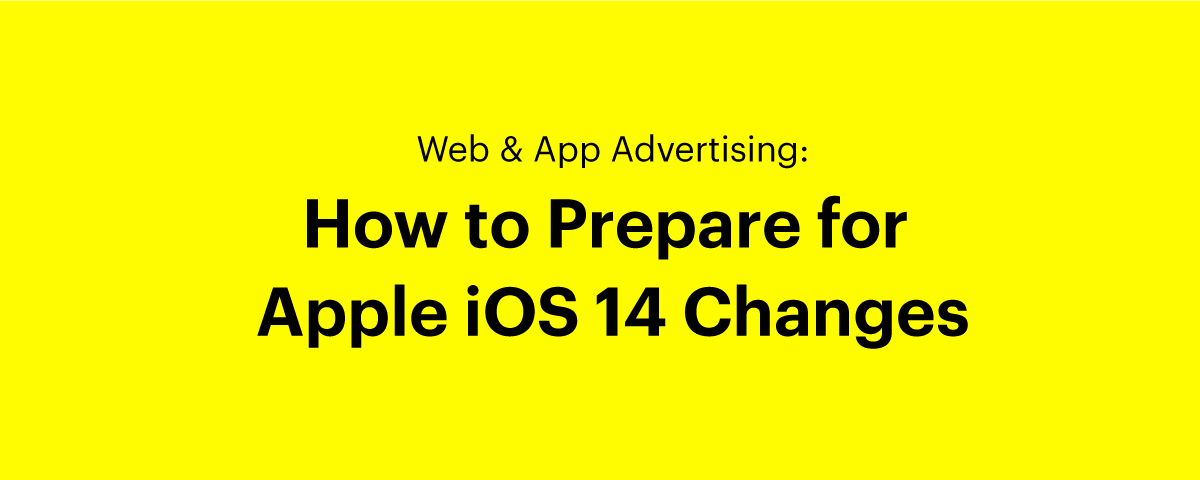 How iOS 14 Changes Impact Snapchat Advertisers | Snapchat for Business