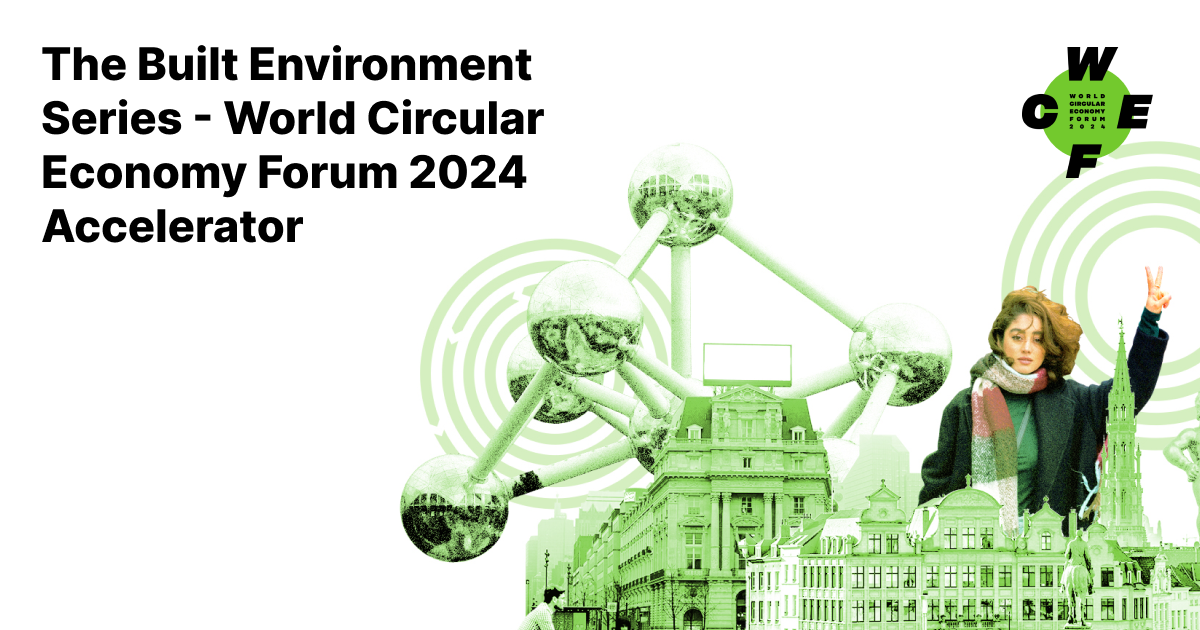 The Built Environment Series - World Circular Economy Forum 2024 ...