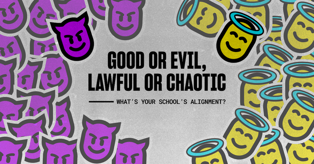 Good or Evil, Lawful or Chaotic: What’s Your School’s Alignment ...