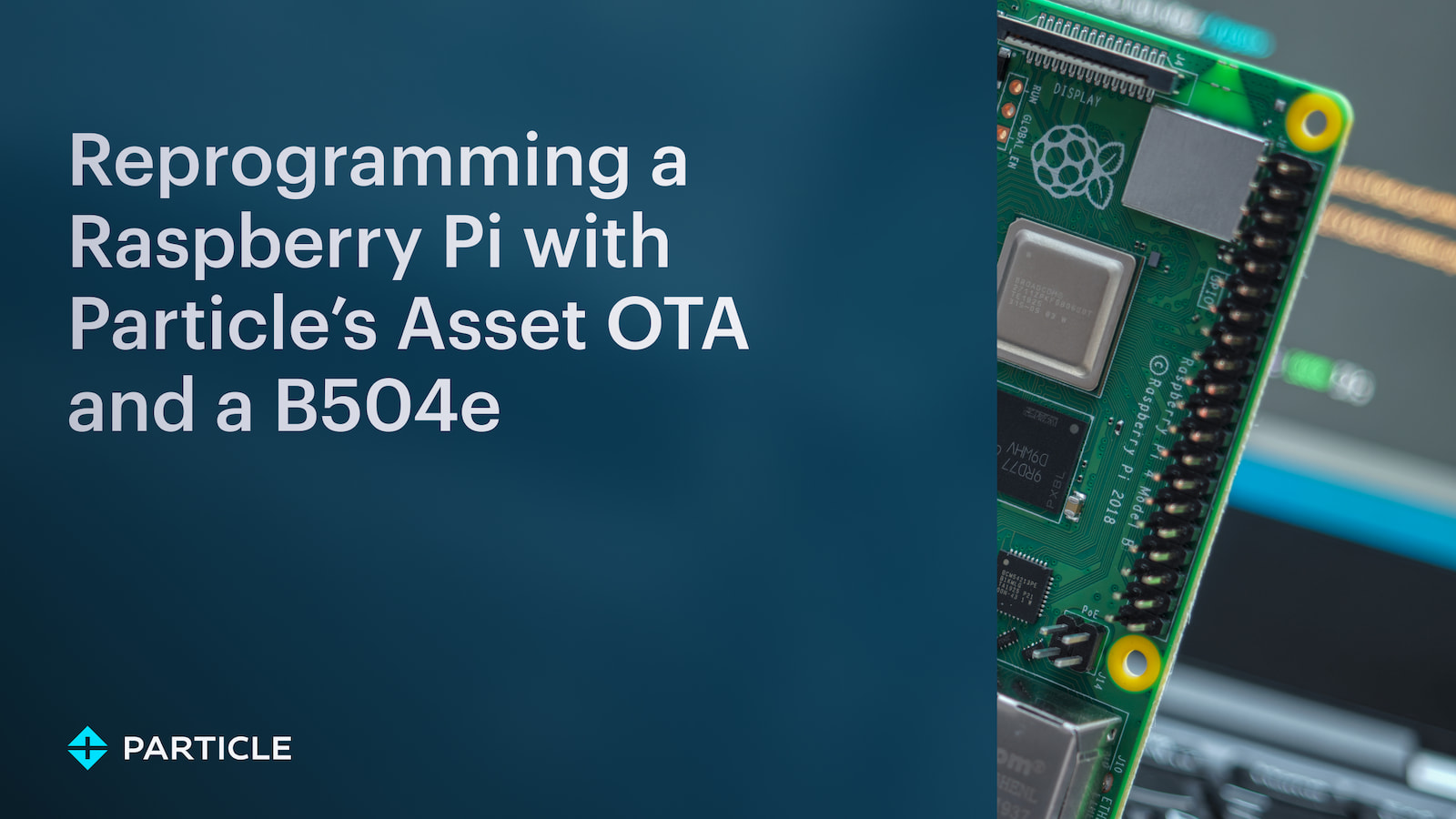 Reprogramming a Raspberry Pi with Particle’s Asset OTA and a B504e