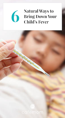 6 Natural Ways to Bring Down Your Child's Fever | CafeMom.com