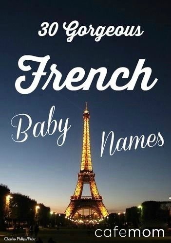30 French Baby Names for Boys & Girls -- Ooh La La! | CafeMom.com
