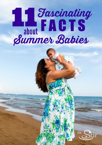 11 Surprising Facts About Babies Born During the Summer | CafeMom.com