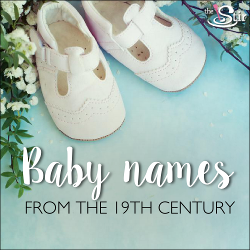 20 Baby Names From the 19th Century Making a 21st Century Comeback ...