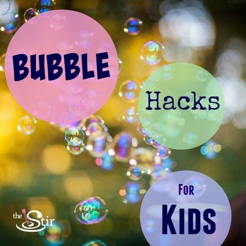 10 Bubble Blowing Hacks That Will Make You the Coolest Mom on the Block ...