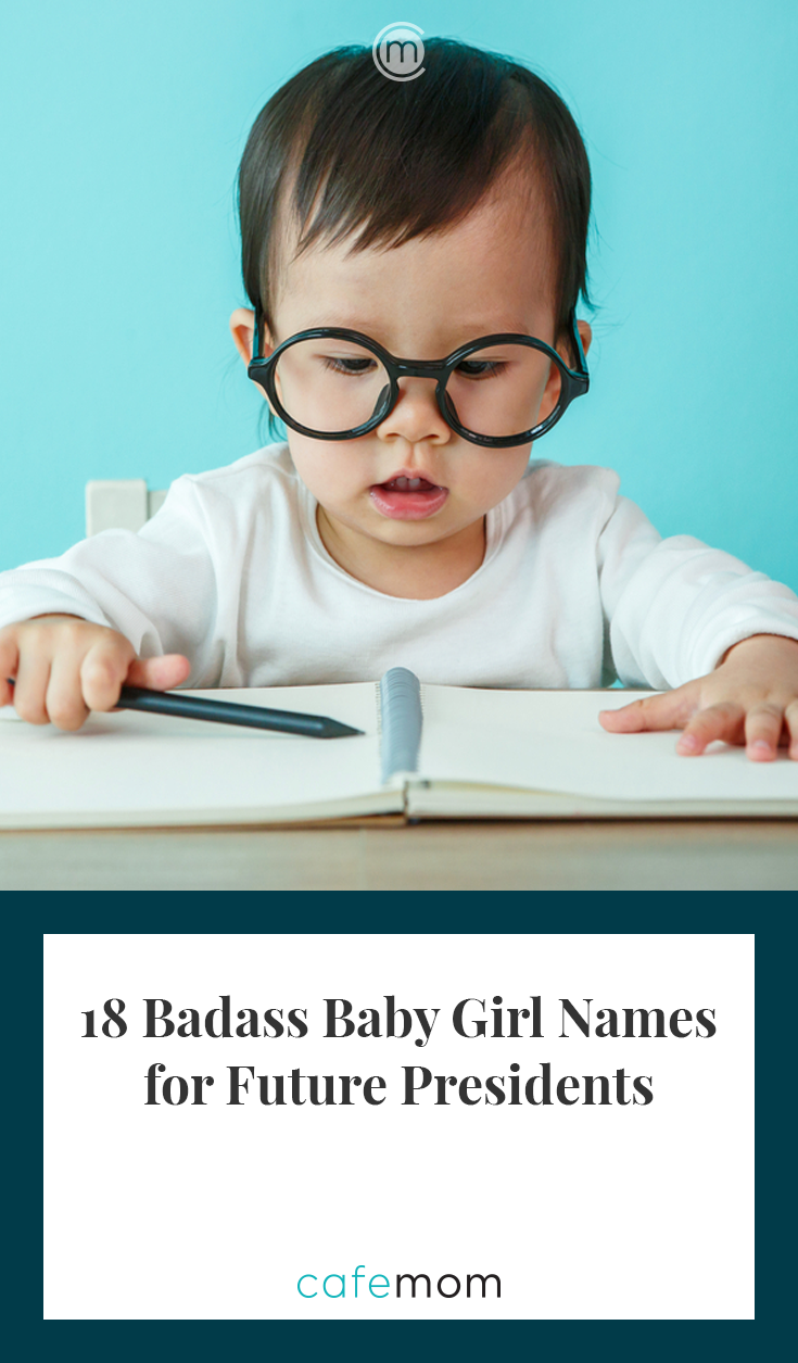 18 Badass Baby Girl Names for Future Presidents | CafeMom.com