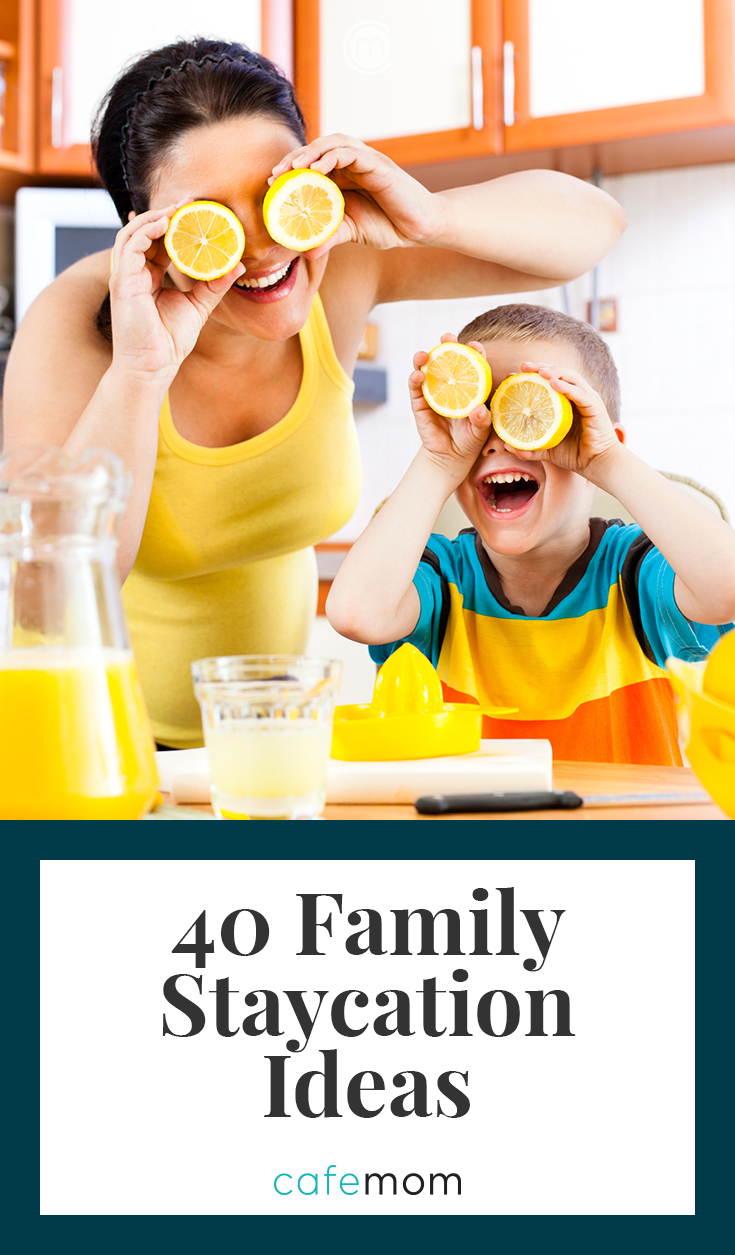 40 Kid-Friendly Staycation Ideas for Families | CafeMom.com